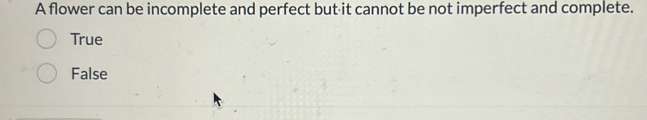 Solved A flower can be incomplete and perfect but:it cannot | Chegg.com