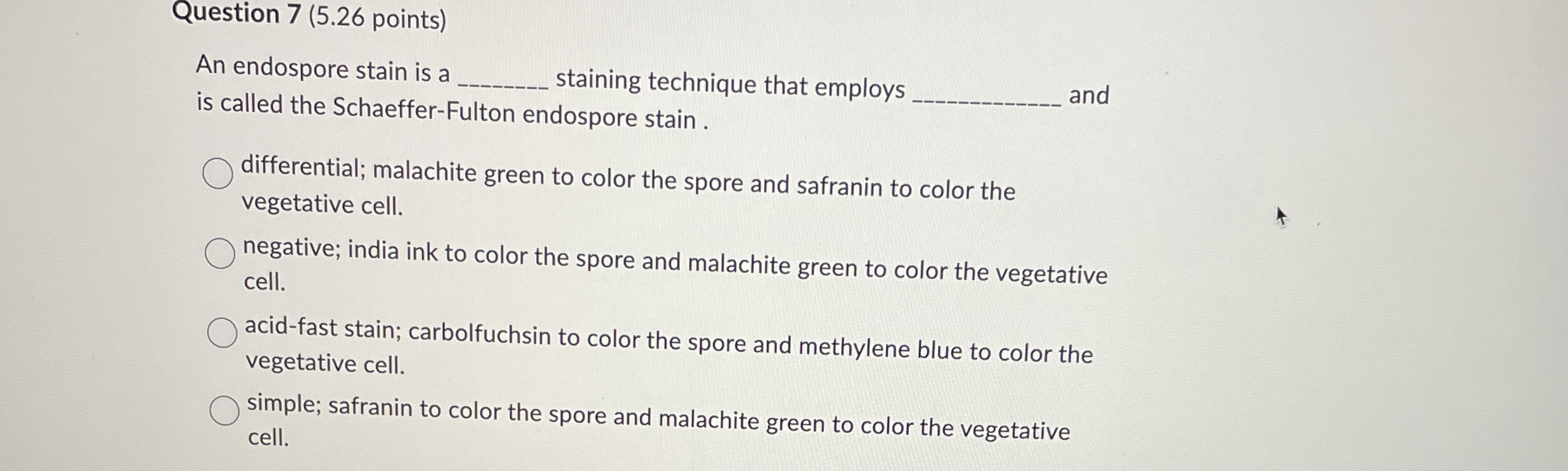 Solved Question 7 (5.26 ﻿points)An endospore stain is a q, | Chegg.com