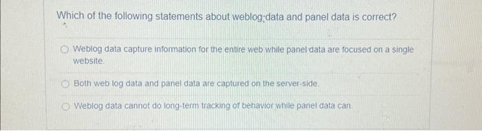 Solved Which of the following statements about weblog:data | Chegg.com