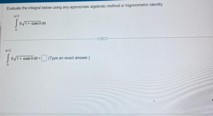 Solved Evaluate the integral below using any appropriate | Chegg.com