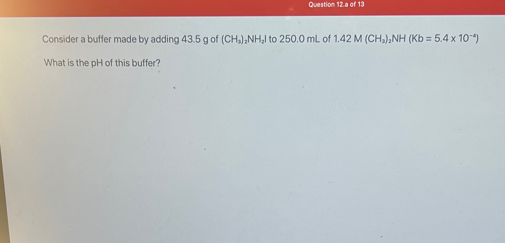 Solved Question 12.a of 13Consider a buffer made by adding | Chegg.com