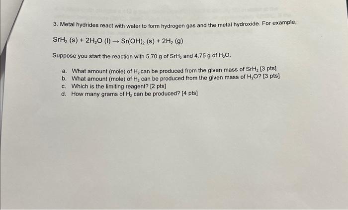 Solved 3. Metal hydrides react with water to form hydrogen | Chegg.com