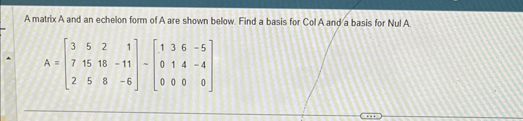 Solved A matrix A and an echelon form of A are shown below. | Chegg.com