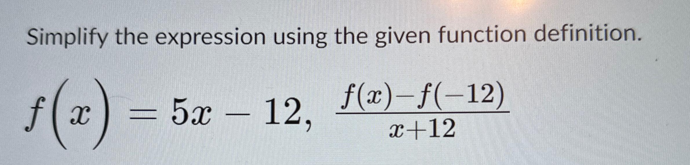 Solved Simplify the expression using the given function | Chegg.com