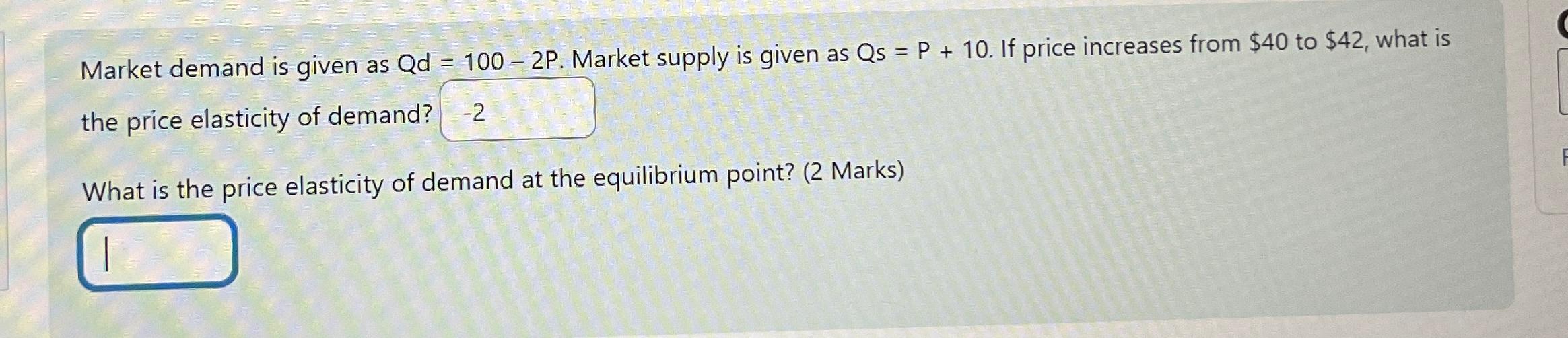 Solved Market demand is given as Qd=100-2P. ﻿Market supply | Chegg.com