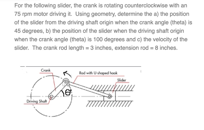 Solved For the following slider, the crank is rotating | Chegg.com