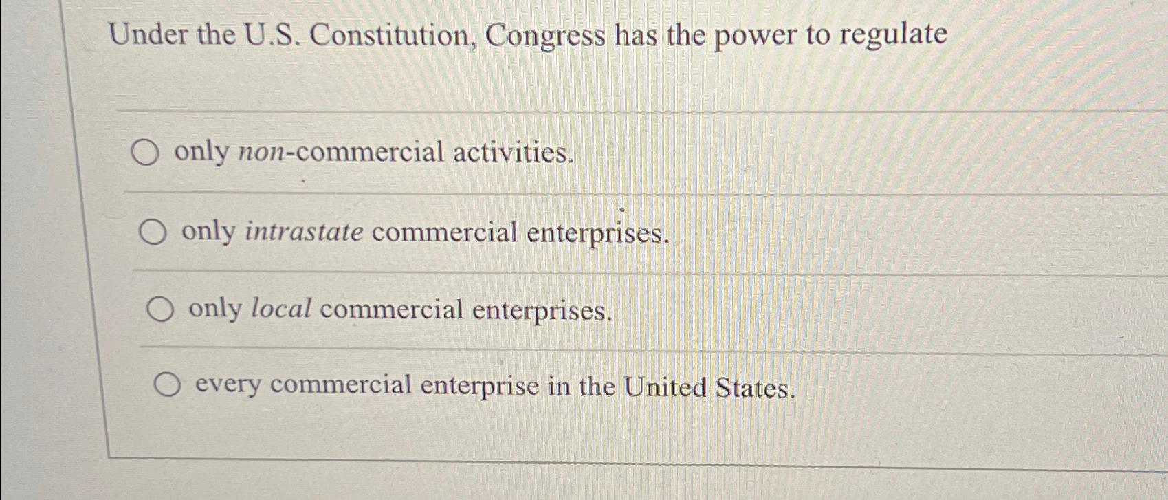 Solved Under the U.S. ﻿Constitution, Congress has the power | Chegg.com