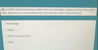 Solved Q3. ﻿A chef's retentive memory allow them to remember | Chegg.com