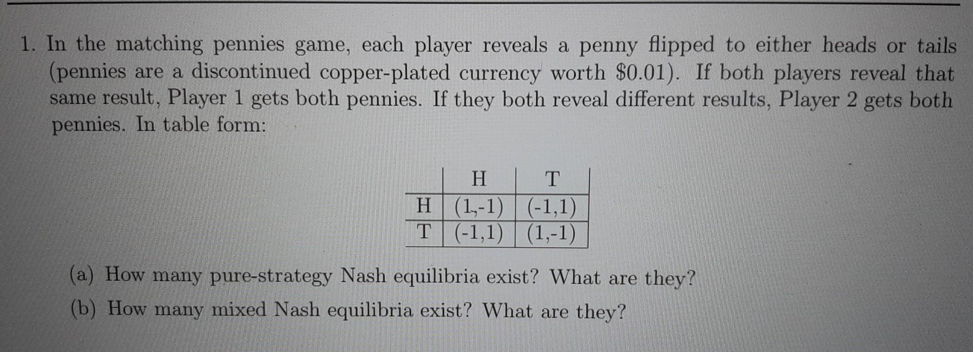 1. In the matching pennies game, each player reveals | Chegg.com