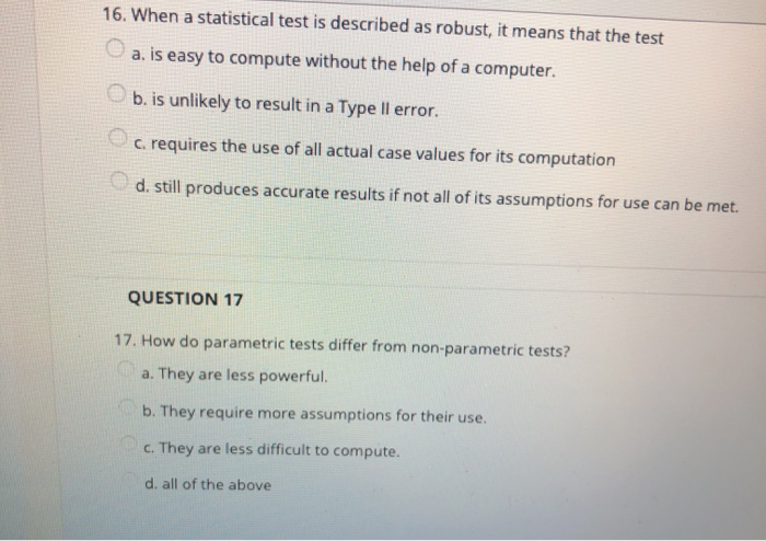 Solved 16. When a statistical test is described as robust, | Chegg.com