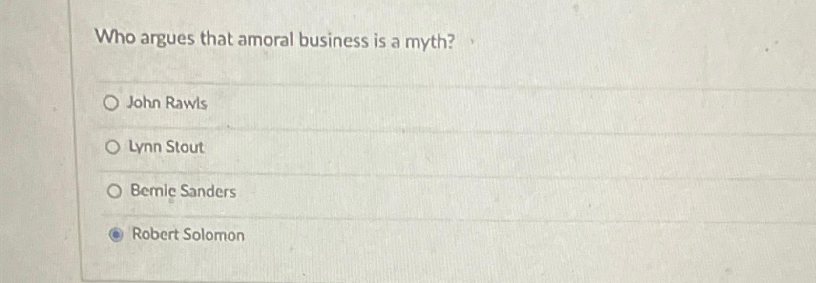 Solved Who argues that amoral business is a myth?John | Chegg.com