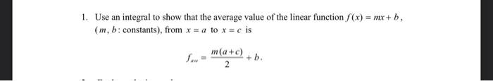 Solved 1. Use an integral to show that the average value of | Chegg.com