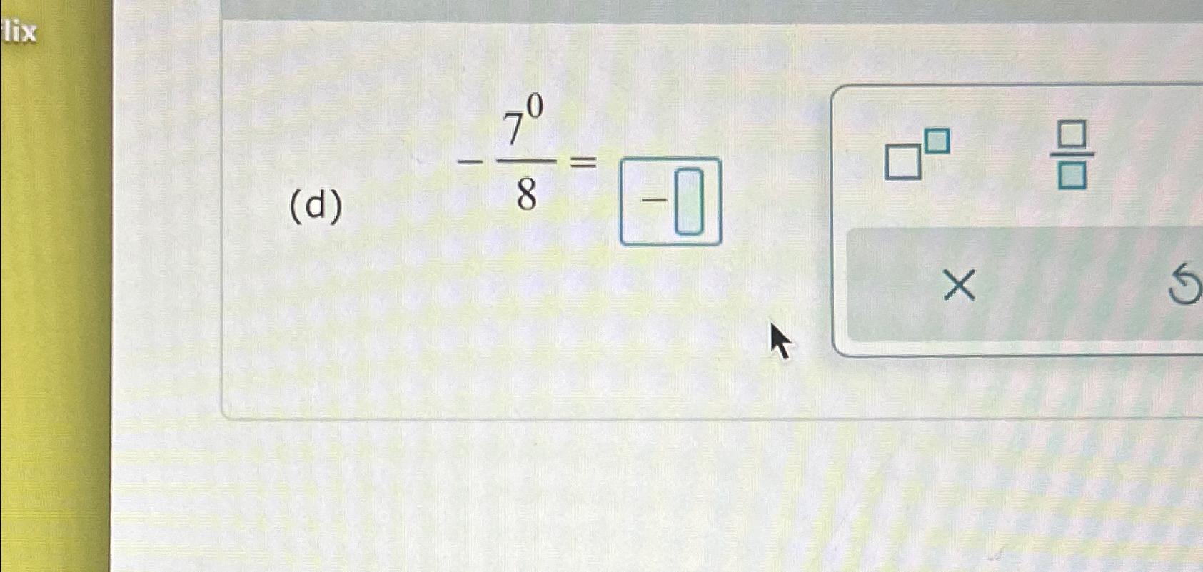 Solved (d)-708= | Chegg.com