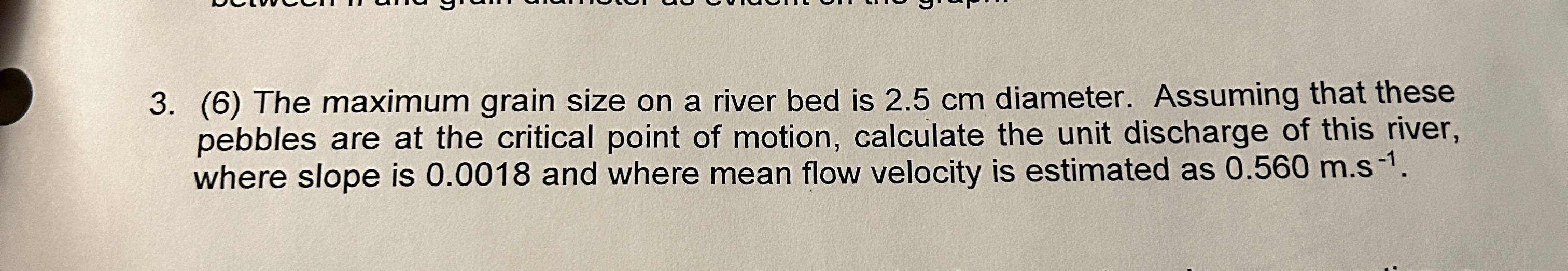 Solved (6) ﻿The maximum grain size on a river bed is 2.5cm | Chegg.com