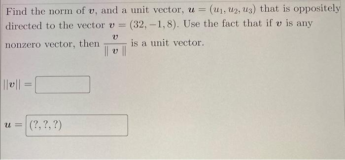 Solved Find the norm of v, and a unit vector, u=(u1,u2,u3) | Chegg.com