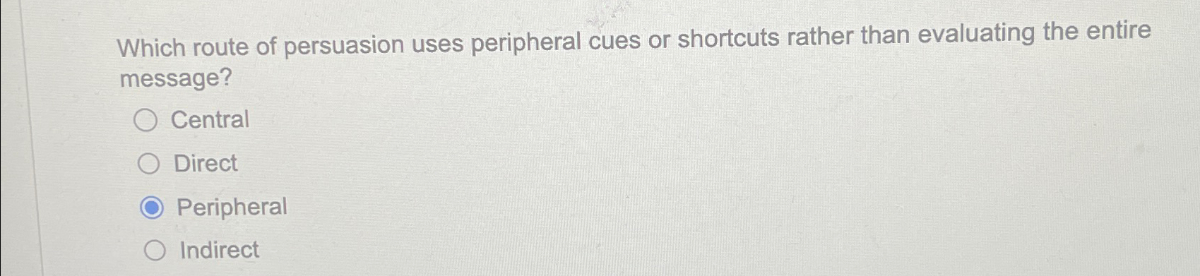 Solved Which route of persuasion uses peripheral cues or | Chegg.com