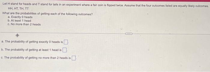 Solved Let H stand for heads and T stand for tails in an | Chegg.com