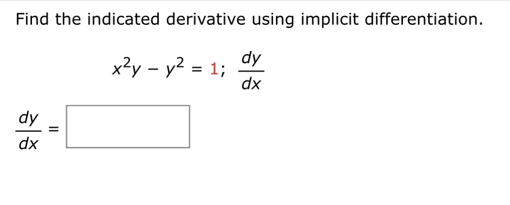 Solved Find the indicated derivative using implicit | Chegg.com