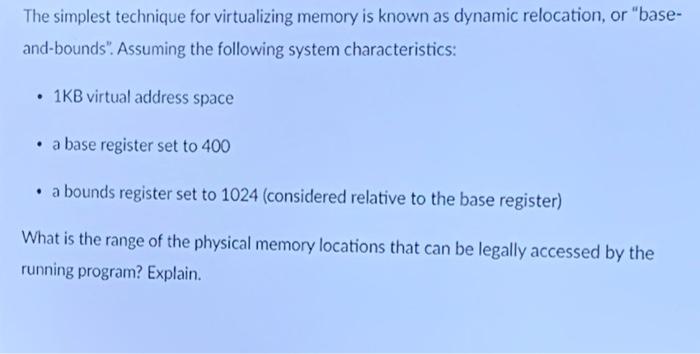 Solved The simplest technique for virtualizing memory is | Chegg.com