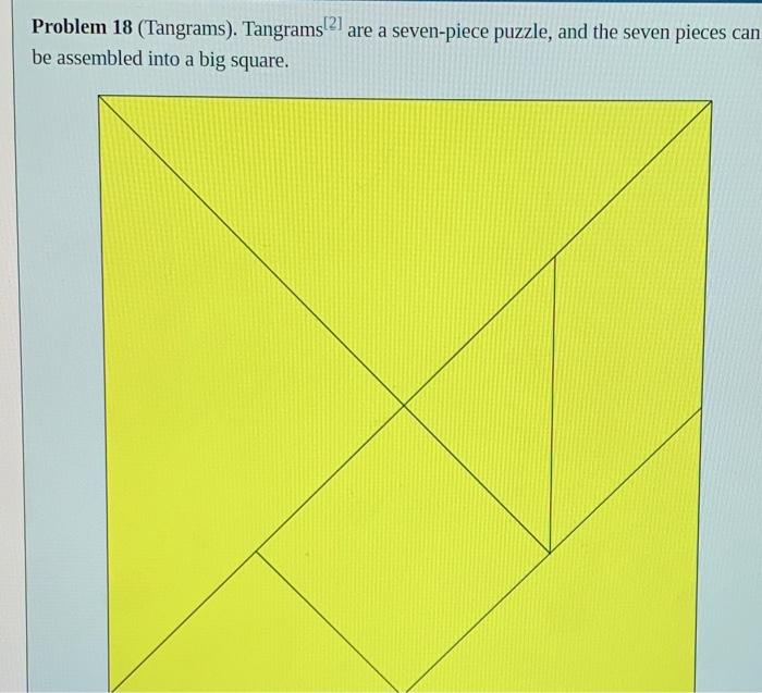 Solved [21 Problem 18 (Tangrams). Tangrams are a seven-piece | Chegg.com
