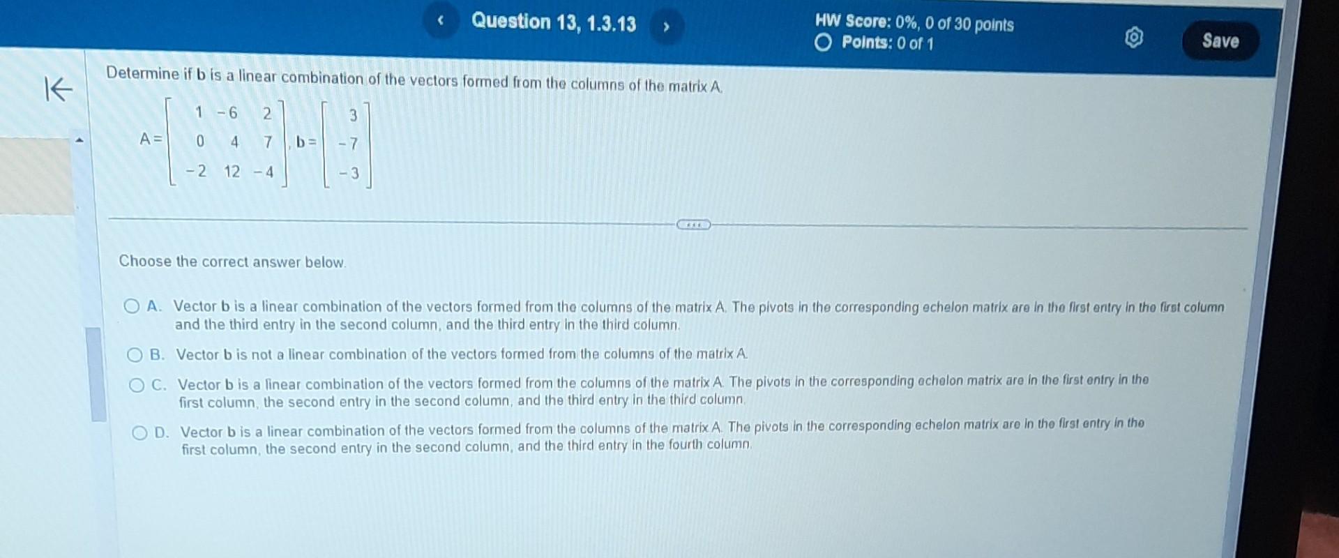 Solved Determine If B Is A Linear Combination Of The Vectors