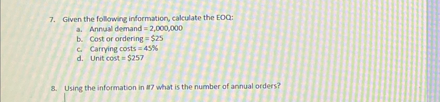 Solved Given the following information, calculate the EOQ | Chegg.com