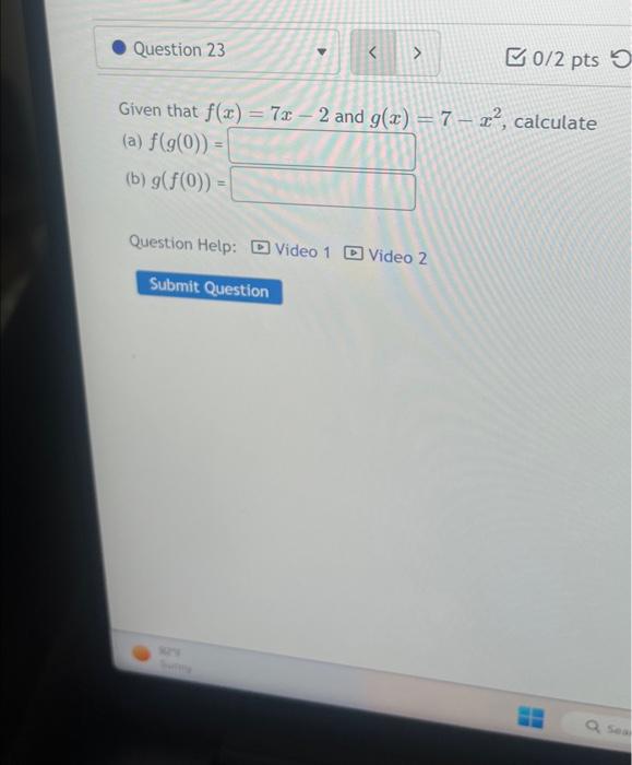 Solved Given that f(x)=7x−2 and g(x)=7−x2, calculate (a) | Chegg.com