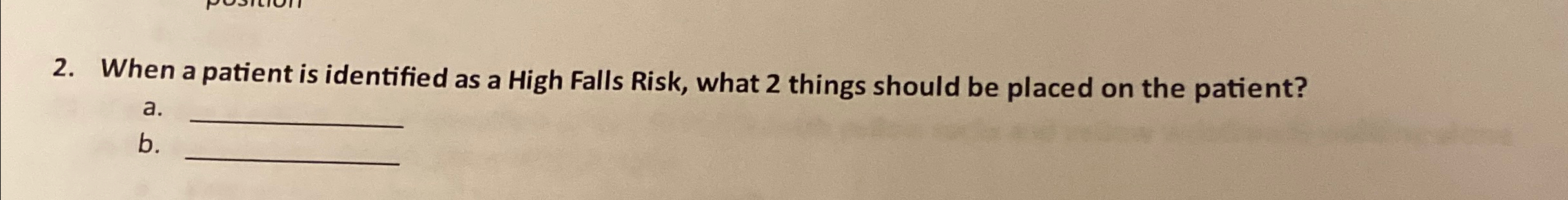Solved When a patient is identified as a High Falls Risk, | Chegg.com