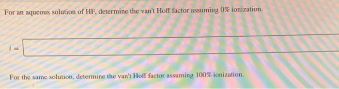Solved For an aqueous solution of HF, determine the van't | Chegg.com