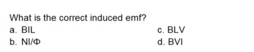 Solved What is the correct induced emf? a. BIL c. BLV b. | Chegg.com