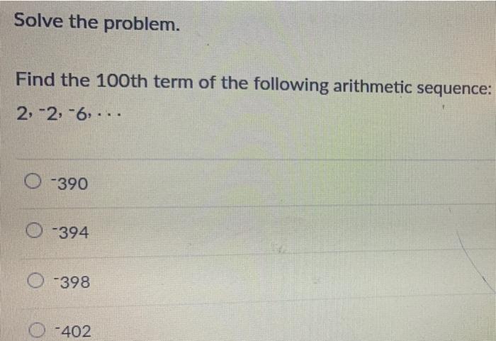 Solved Solve the problem. Find the 100th term of the | Chegg.com