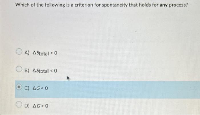 Solved Which of the following is a criterion for spontaneity | Chegg.com