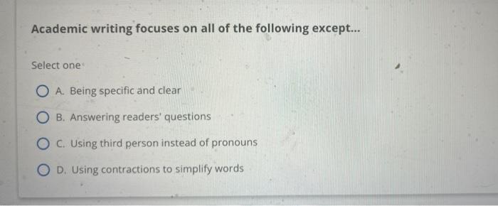 Academic writing focuses on all of the following | Chegg.com