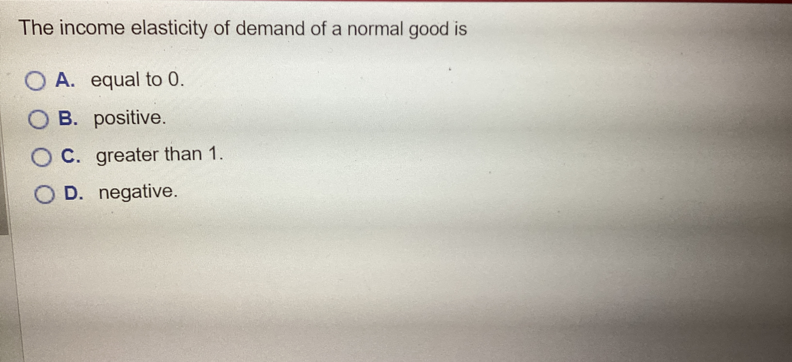 Solved The income elasticity of demand of a normal good isA. | Chegg.com