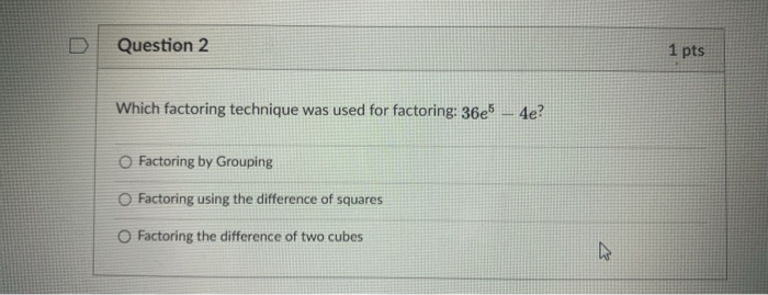 Solved Question 2 1 pts Which factoring technique was used | Chegg.com