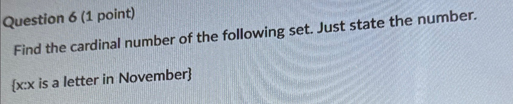 Solved Question 6 (1 ﻿point)Find the cardinal number of the | Chegg.com