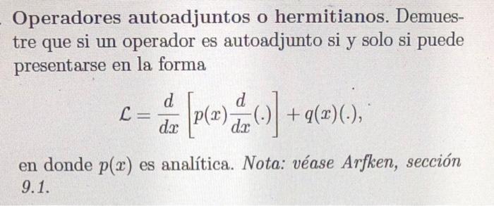 Solved Operadores autoadjuntos o hermitianos. Demuestre que | Chegg.com