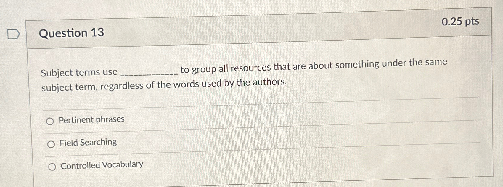 Solved Question 130.25 ﻿ptsSubject terms use to group all | Chegg.com