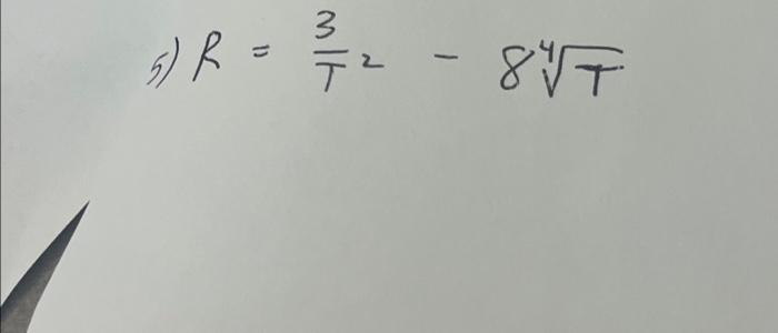 Solved 5) R=T23−84T | Chegg.com