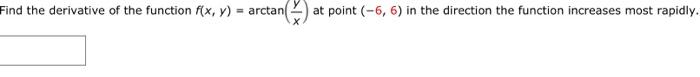 Solved Find the derivative of the function f(x,y)=arctan(xy) | Chegg.com