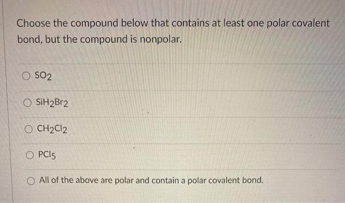 Solved Choose the compound below that contains at least one | Chegg.com