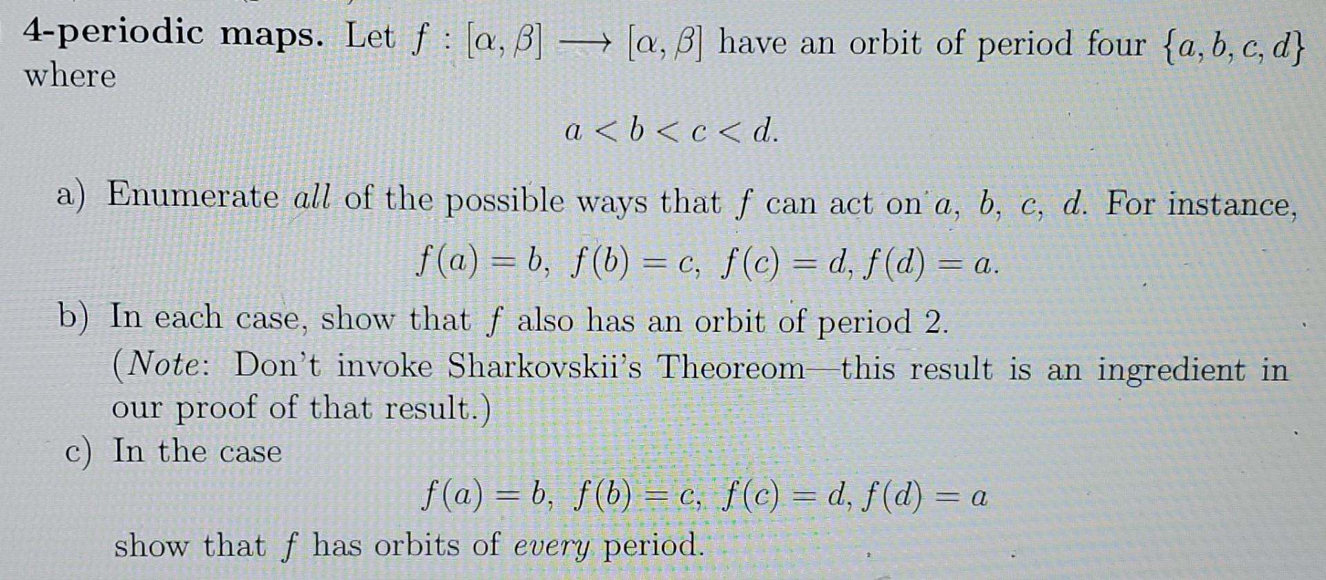 Solved 4-periodic maps. Let f:[α,β] [α,β] have an orbit of | Chegg.com