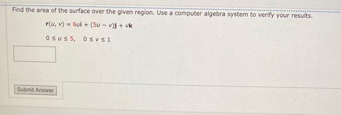 Solved r(u,v)=6ui+(5u−v)j+vk 0≤u≤5,0≤v≤1 | Chegg.com