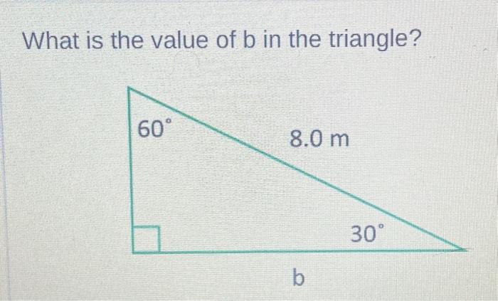 Solved What is the value of b in the triangle? | Chegg.com