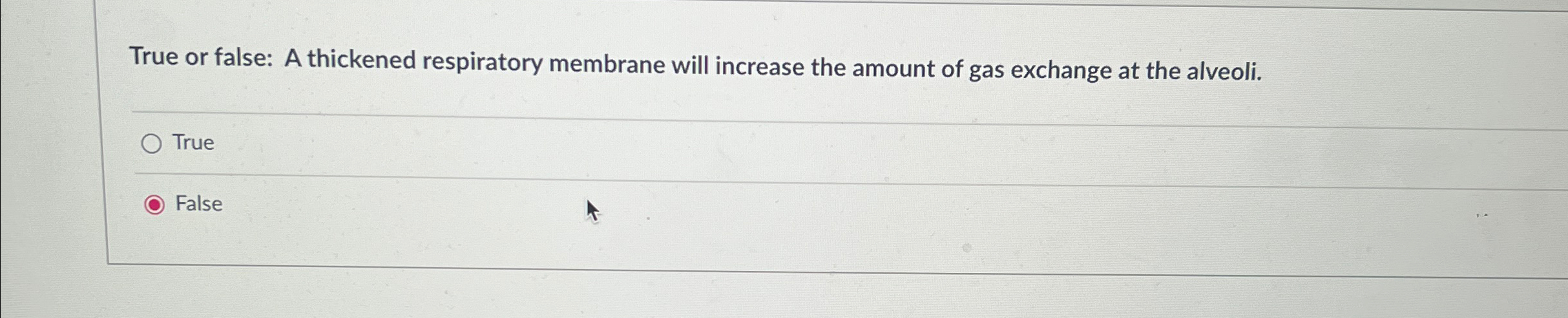 Solved True or false: A thickened respiratory membrane will | Chegg.com