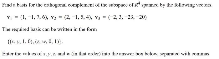 Solved Find a basis for the orthogonal complement of the | Chegg.com