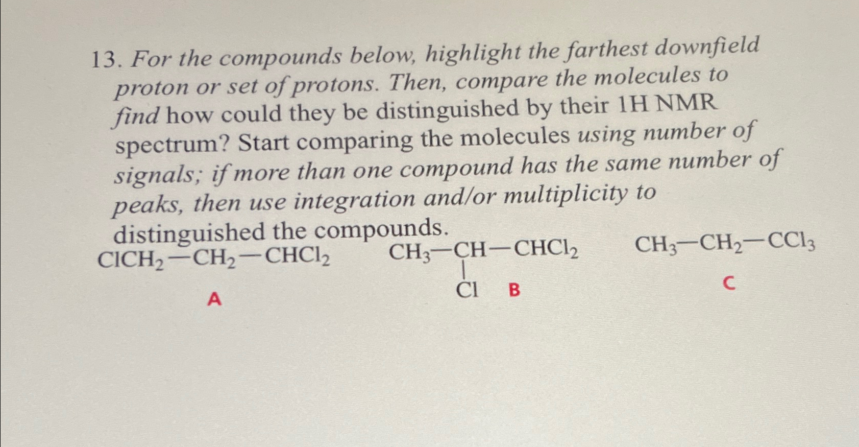 Solved For the compounds below, highlight the farthest | Chegg.com
