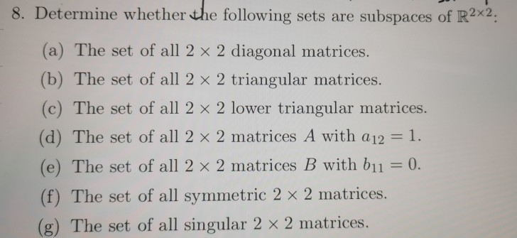Solved 8. Determine whether the following sets are subspaces | Chegg.com