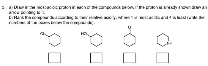 Solved 3. a) Draw in the most acidic proton in each of the | Chegg.com