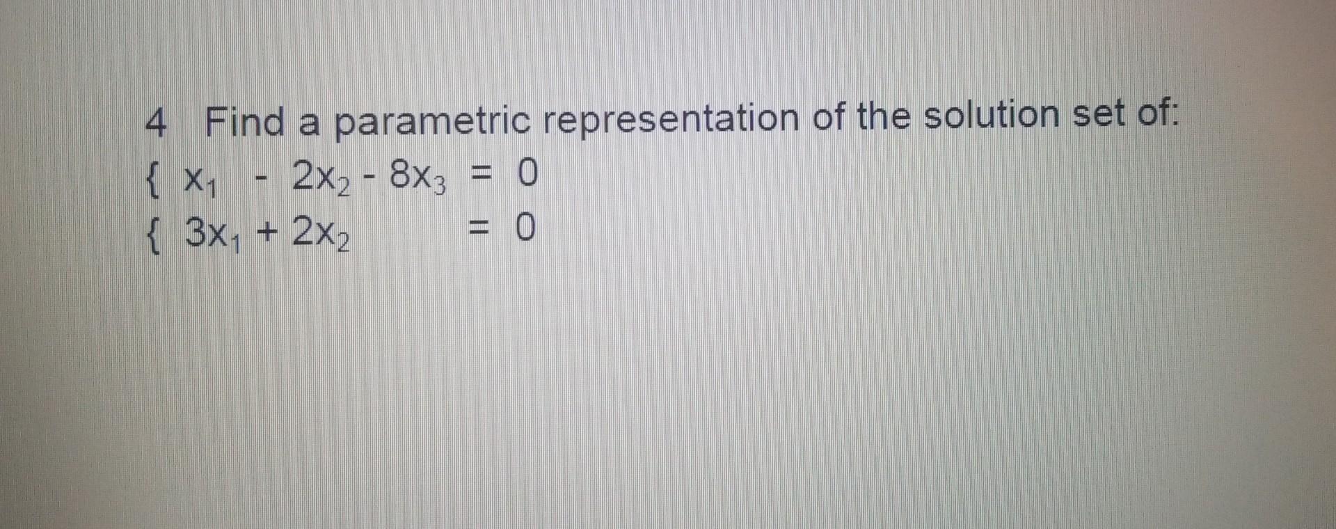 Solved 4 Find a parametric representation of the solution | Chegg.com